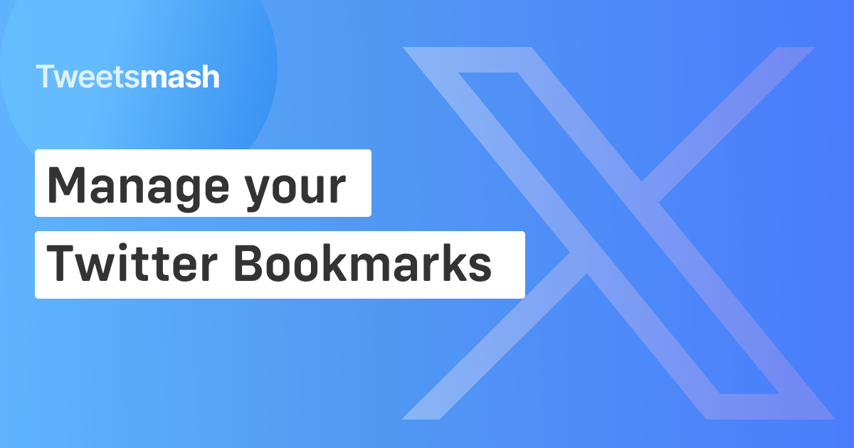 How to Manage Your Twitter Bookmarks Using Tweetsmash